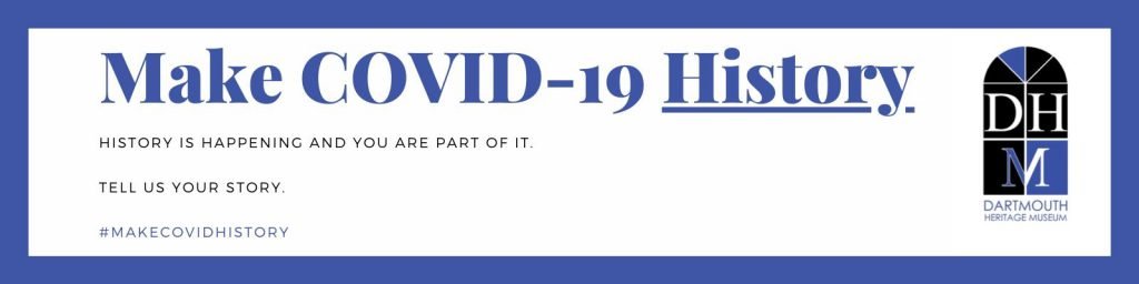 Dartmouth Heritage Museum | Make COVID-19 History